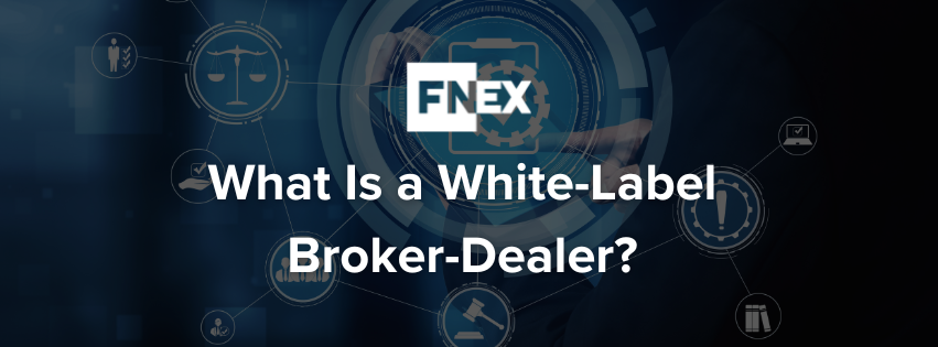 What Is a White-Label Broker-Dealer? A Guide for Investment ...